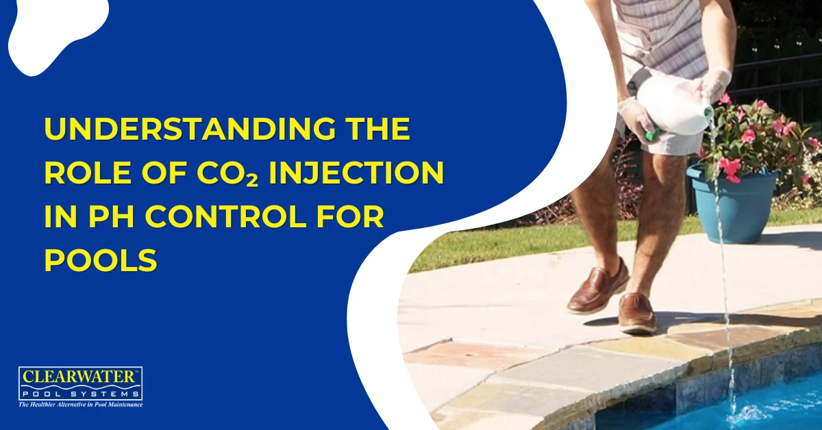 Clearwater Pool Systems | CO₂ Injection for Balanced Pool pH